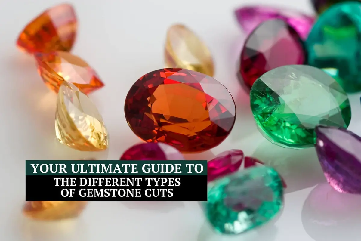 Your Ultimate Guide to the Different Types of Gemstone Cuts | Philophrosyne